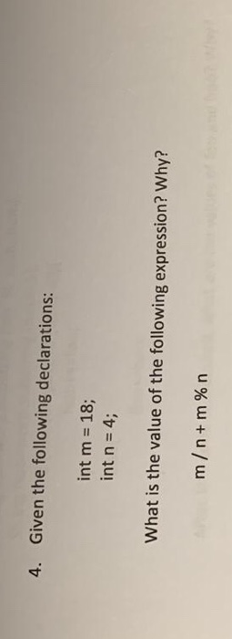 Solved 4. Given the following declarations: int m 18; int n | Chegg.com Solved 4. Given the following declarations: int m 18; int n | Chegg.com