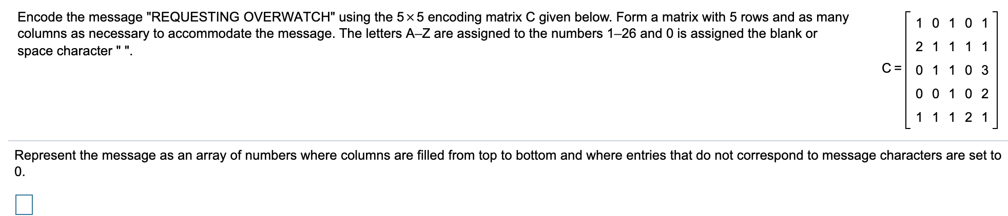 Solved Encode the message "REQUESTING OVERWATCH" using the | Chegg.com