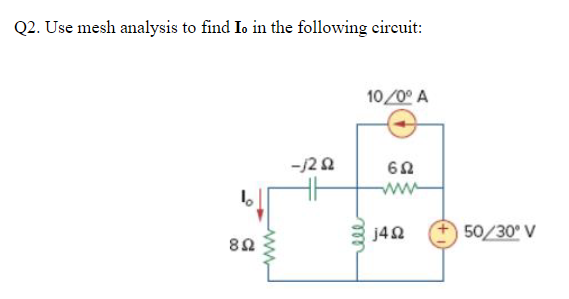 Solved Q2. Use mesh analysis to find I0 in the following | Chegg.com