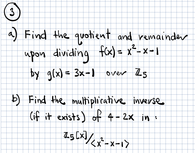 Solved a) Find the quotient and remainder upon dividing f(x) | Chegg.com