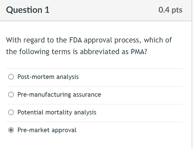 Solved Question 1 0.4 pts With regard to the FDA approval | Chegg.com