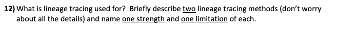 Solved 12) What is lineage tracing used for? Briefly | Chegg.com