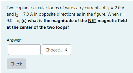 Two coplanar circular loops of wire carry currents of | Chegg.com