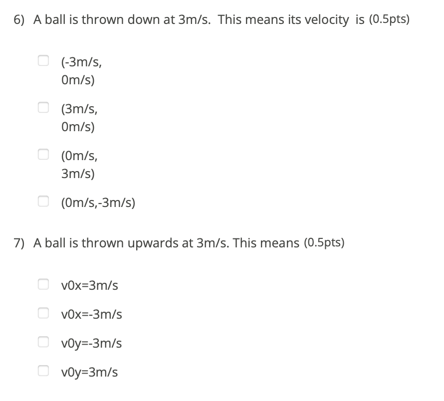 Solved 6) A ball is thrown down at 3 m/s. This means its | Chegg.com