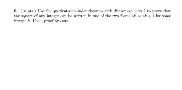 Solved 6. (15 pts. Use the quotient-remainder theorem with | Chegg.com