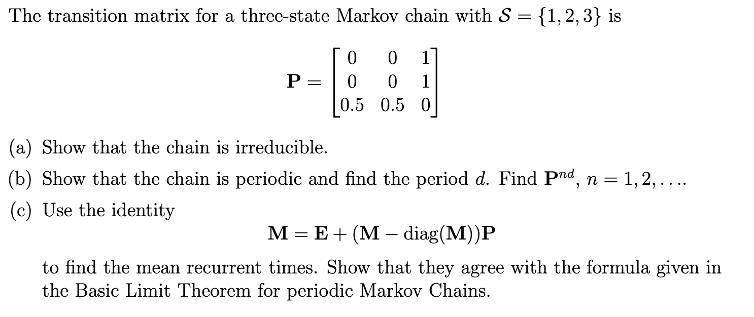 Solved The transition matrix for a three-state Markov chain | Chegg.com