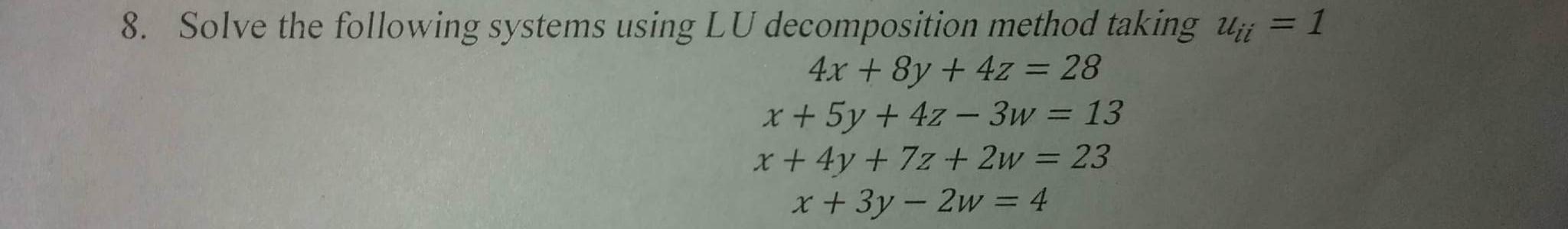 Solved 8. Solve the following systems using LU decomposition | Chegg.com