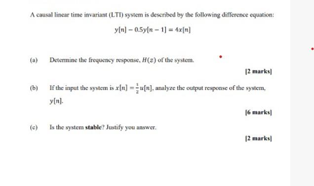 Solved A causal linear time invariant (LTI) system is | Chegg.com