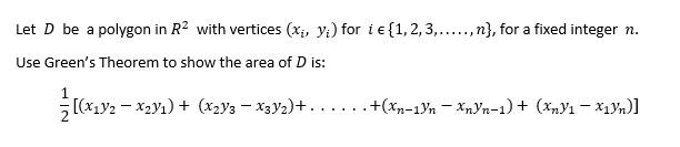 Solved Let D be a polygon in R2 with vertices (xi,yi) for | Chegg.com