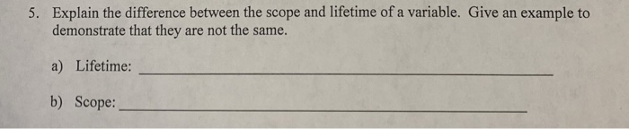 Solved 5. Explain the difference between the scope and | Chegg.com
