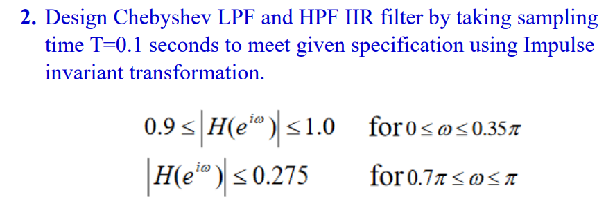 Solved Design Chebyshev LPF and HPF IIR filter by taking | Chegg.com
