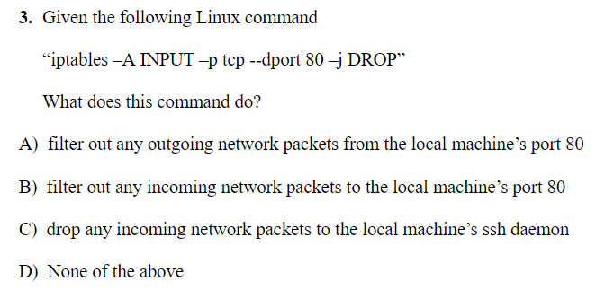 Solved 3. Given the following Linux command "iptables -A | Chegg.com