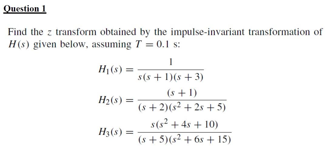 Solved Question 1 Find the z transform obtained by the | Chegg.com