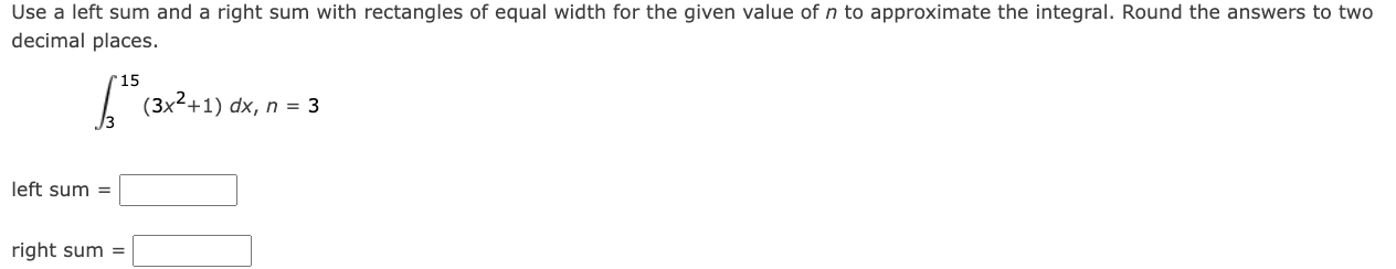 Solved Use a left sum and a right sum with rectangles of | Chegg.com