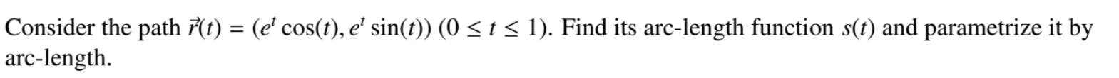 Solved Consider the path r(t)=(etcos(t),etsin(t))(0≤t≤1). | Chegg.com