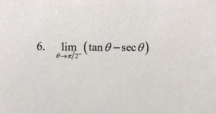 Solved lim ( tan -sec θ) | Chegg.com