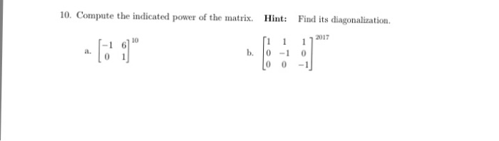 Solved Compute the indicated power of the matrix. a. [-1 6 | Chegg.com