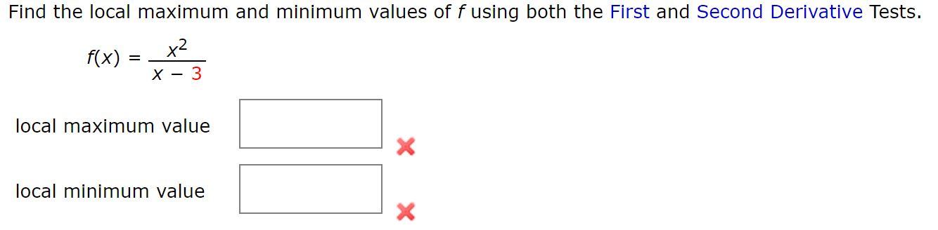 Solved Find the local maximum and minimum values of f using | Chegg.com