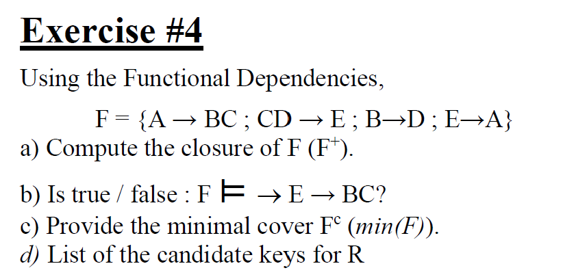 Solved Exercise \#4 Using the Functional Dependencies, | Chegg.com