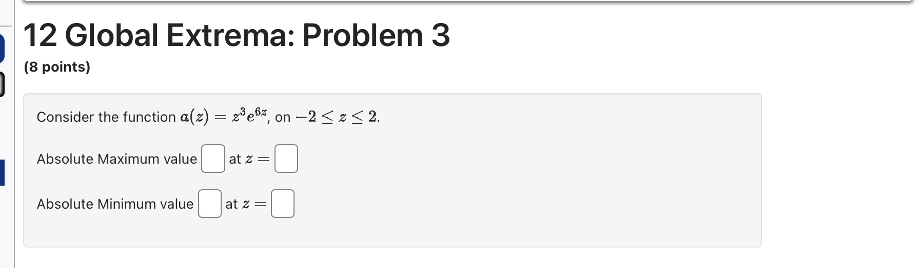 Solved Consider the function a(z)=z3e6z, on −2≤z≤2. Absolute | Chegg.com