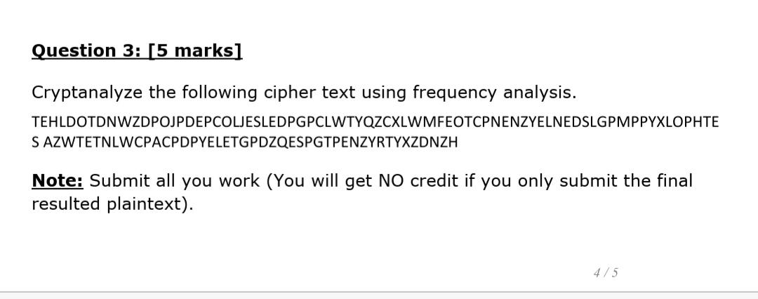 Solved Question 3: [5 marks] Cryptanalyze the following | Chegg.com