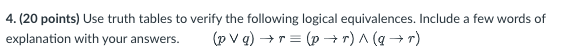 Solved 4. (20 points) Use truth tables to verify the | Chegg.com