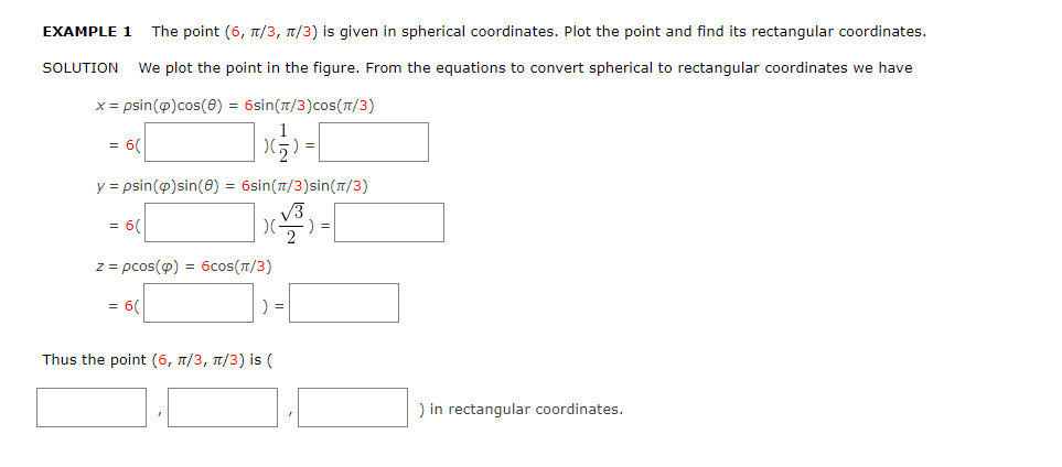 Solved EXAMPLE 1 ﻿The point (6,π3,π3) ﻿is given in spherical | Chegg.com