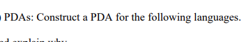 Solved PDAs: Construct a PDA for the following languages. | Chegg.com