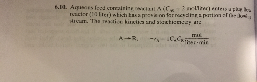 Solved 6.10. Aqueous feed containing reactant A (CA0 = 2 | Chegg.com