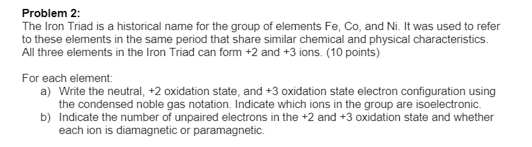 Solved Problem 2: The Iron Triad is a historical name for | Chegg.com