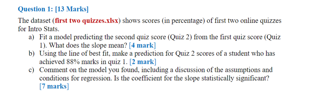 Solved Question 1: [13 Marks] The dataset (first two | Chegg.com