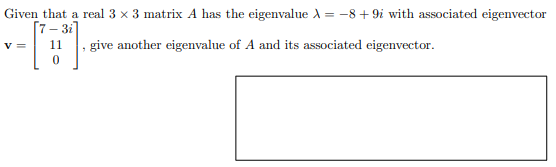 Solved Given that a real 3×3 matrix A has the eigenvalue | Chegg.com