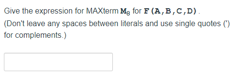 Solved Give the expression for MAXterm Mg for F (A,B,C,D). | Chegg.com