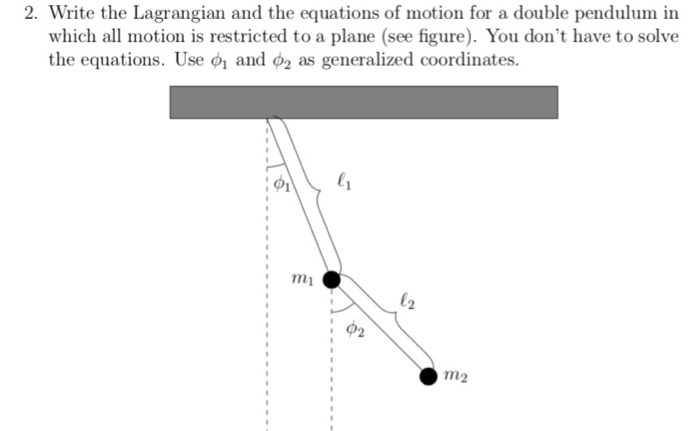 Solved 2. Write the Lagrangian and the equations of motion | Chegg.com
