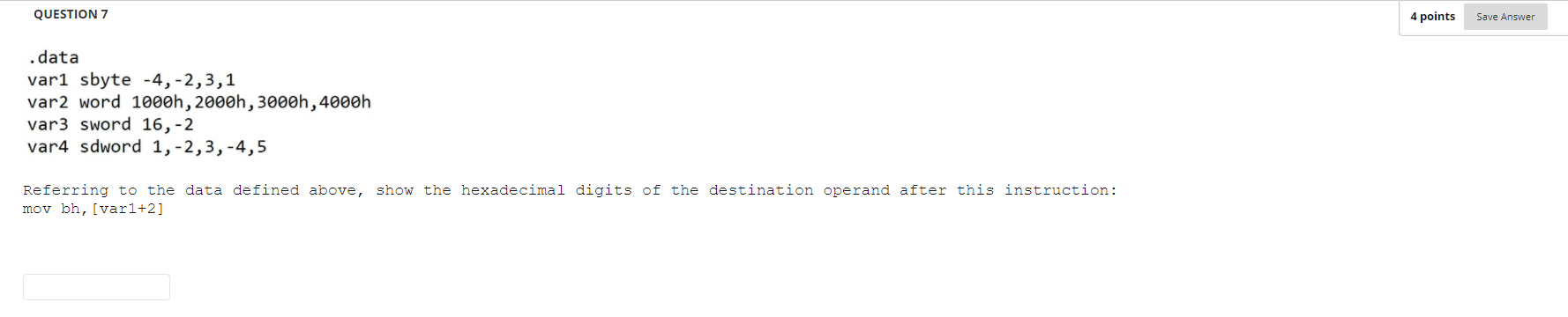 QUESTION 7 4 points Save Answer .data vari sbyte | Chegg.com