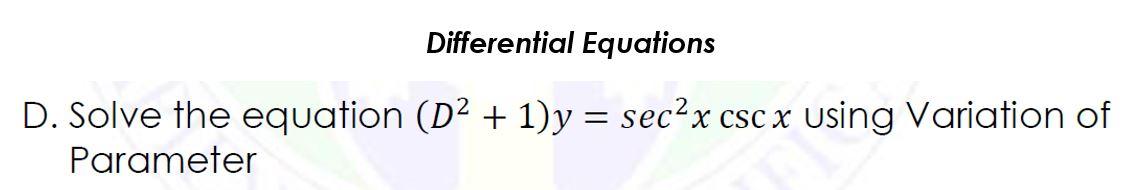 Solved Differential Equations = D. Solve the equation (D2 + | Chegg.com