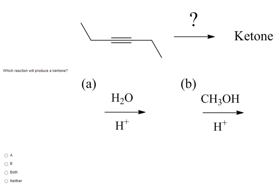 Solved Ketone Which reaction will produce a kentone? H2O (b) | Chegg.com