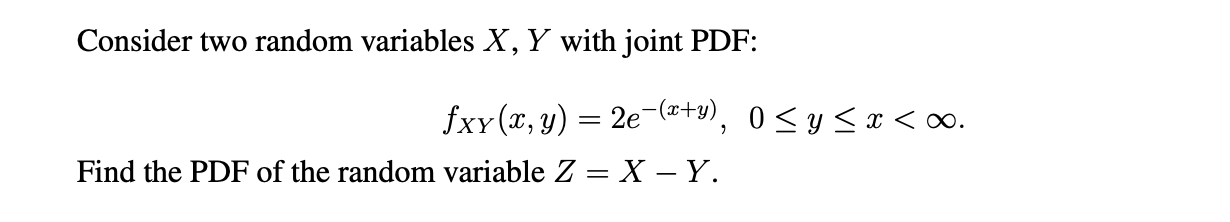 Solved Consider two random variables X,Y with joint PDF: | Chegg.com