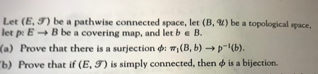 Solved Let (E, ) be a pathwise connected space, let (B, q) | Chegg.com