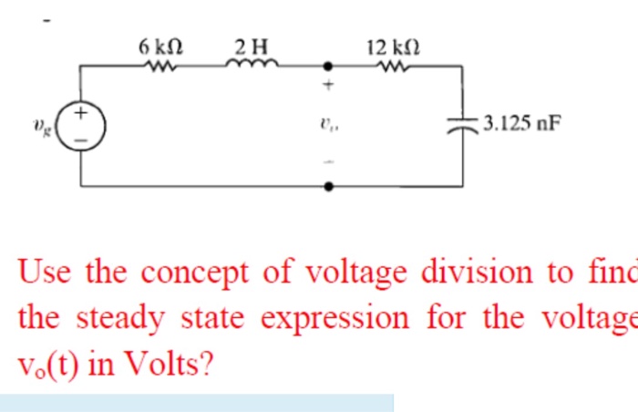 Solved Use the concept of voltage division to find the | Chegg.com