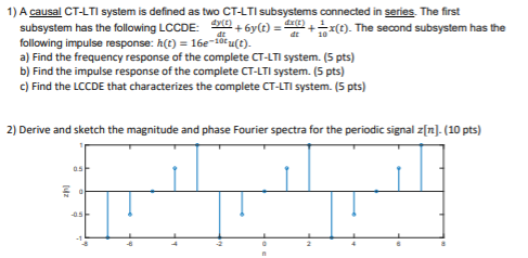 Solved 1) A causal CT-LTI system is defined as two CT-LTI | Chegg.com