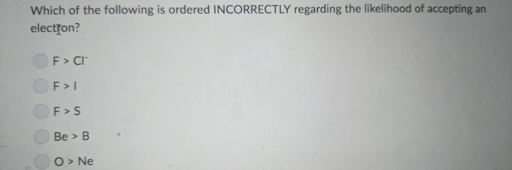 Solved Which of the following is ordered INCORRECTLY | Chegg.com