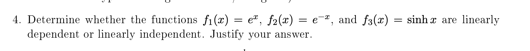 Solved 4. Determine whether the functions f1(x) = e x , | Chegg.com