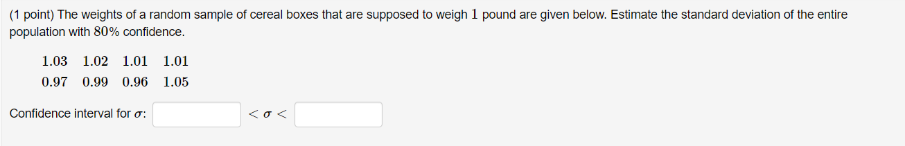 Solved (1 point) The weights of a random sample of cereal | Chegg.com