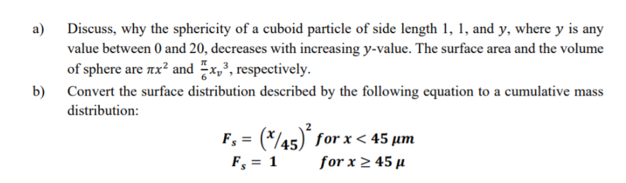 Solved a) Discuss, why the sphericity of a cuboid particle | Chegg.com