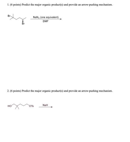 Solved 1. (6 points) Predict the major organic product(s) | Chegg.com