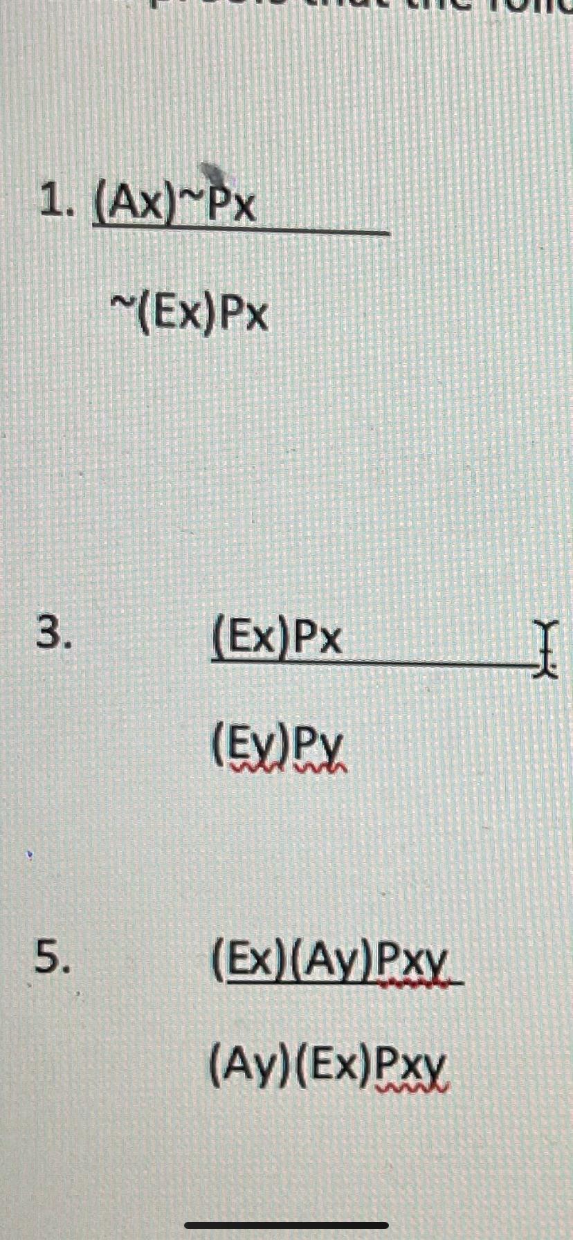 Solved 1. (Ax)~Px ~(Ex)Px 3. (Ex)Px (EY)Py 5. (Ex)(Ay)Pxy | Chegg.com