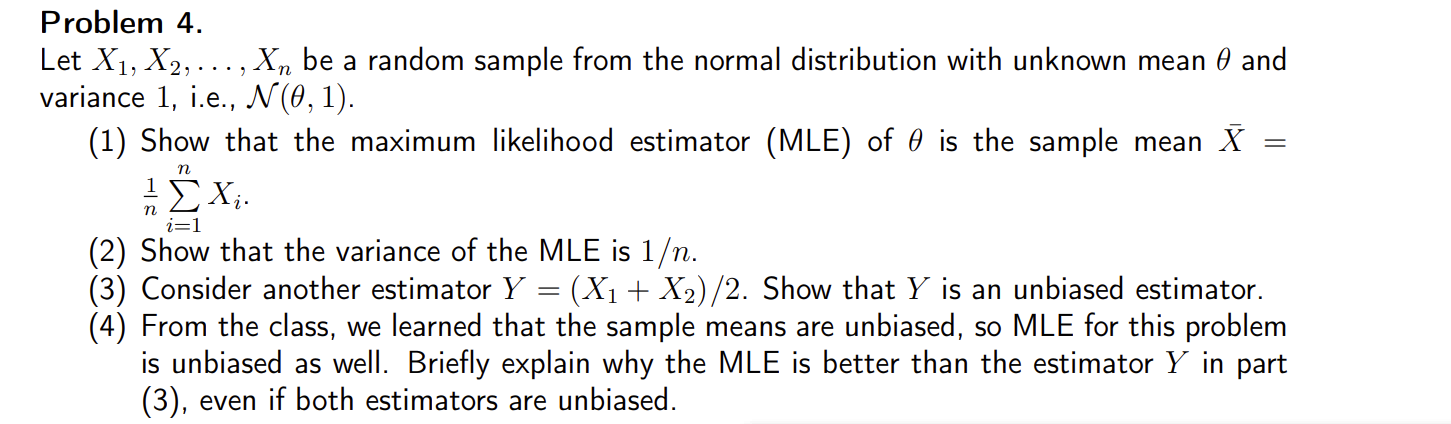 Solved Problem 4. Let X1,X2,…,Xn be a random sample from the | Chegg.com
