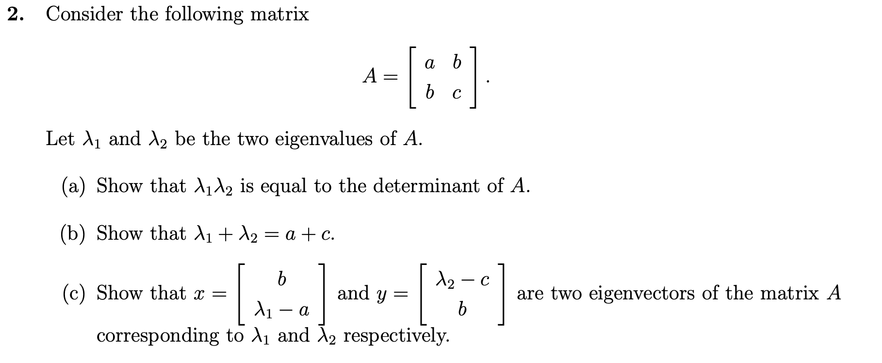 Solved 2. Consider the following matrix a b A - [ : :] = b c | Chegg.com