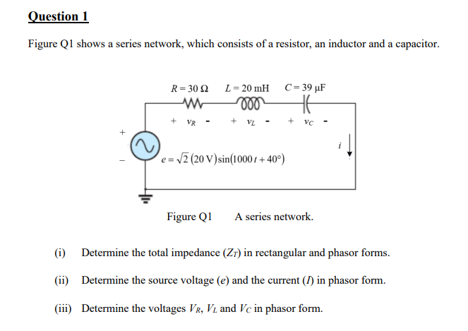 Solved Question 1 Figure Q1 shows a series network, which | Chegg.com